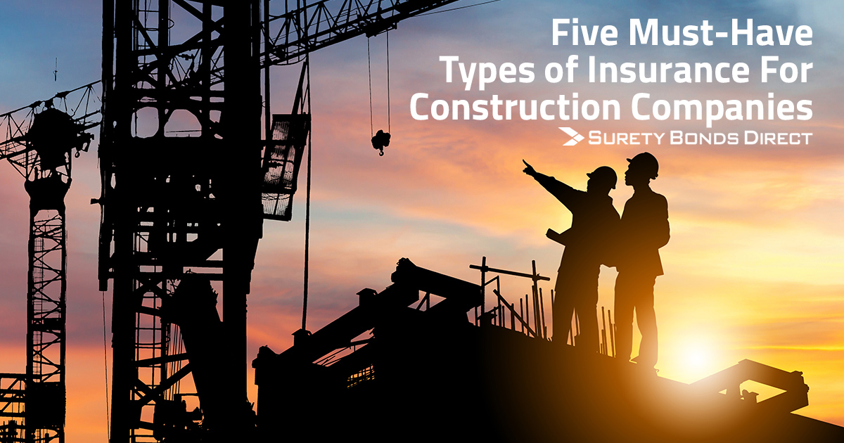 Construction Companies: 5 Must-Have Types of Insurance for Your Business