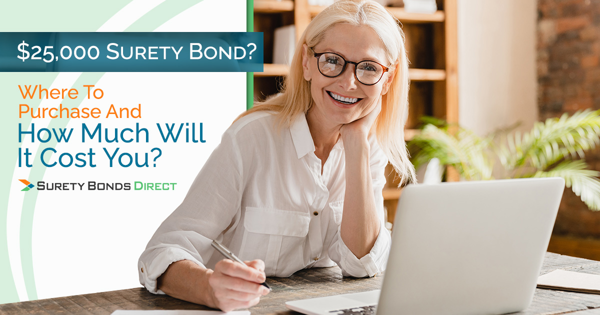 $25,000 Surety Bond? Find The Surety Bond You Need And The Cost