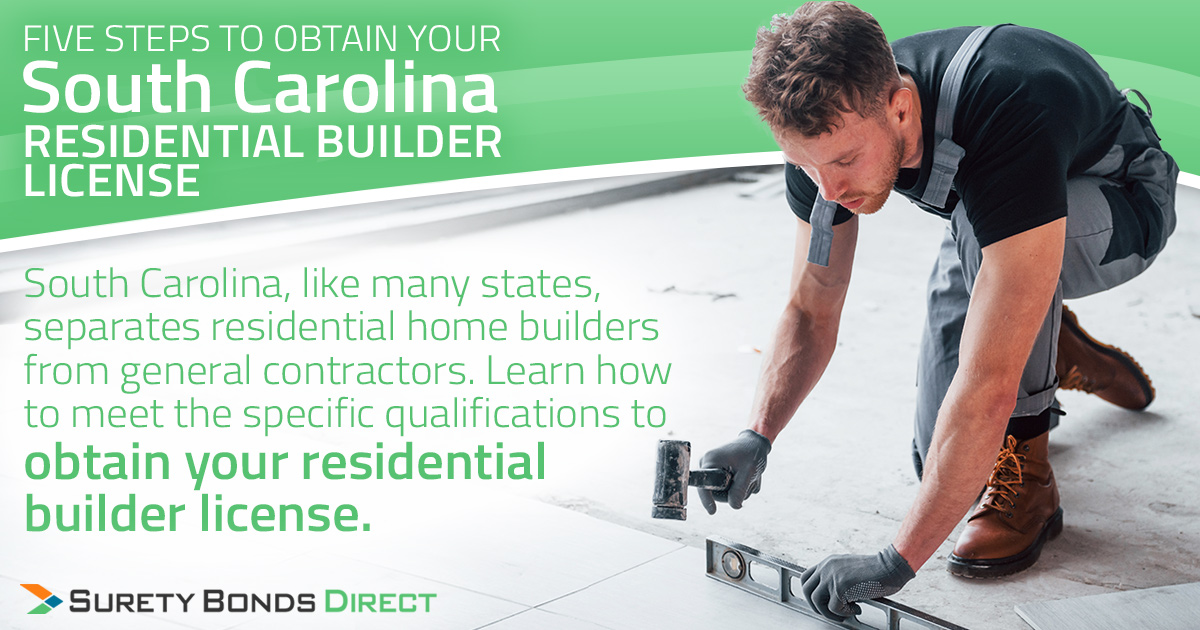 5 Steps To Obtain Your South Carolina Residential Builder License